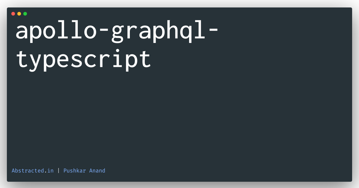 Apollo Graphql Typescript Abstracted In