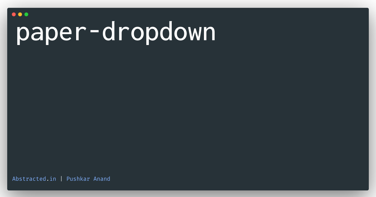 Paper Dropdown Abstracted In 